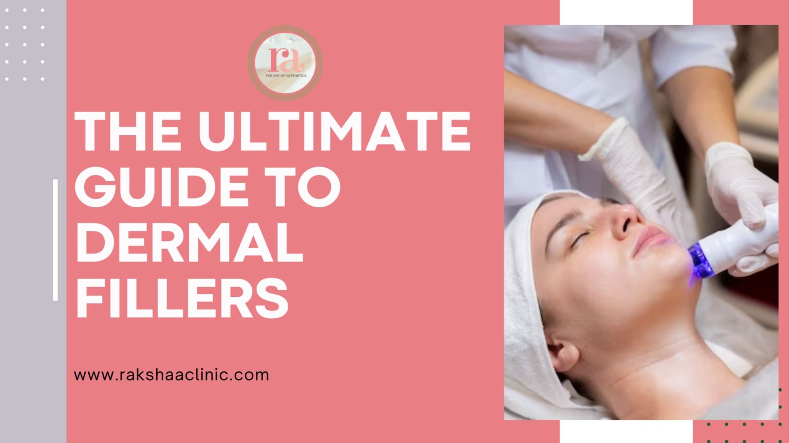 The Ultimate Guide to Dermal Fillers